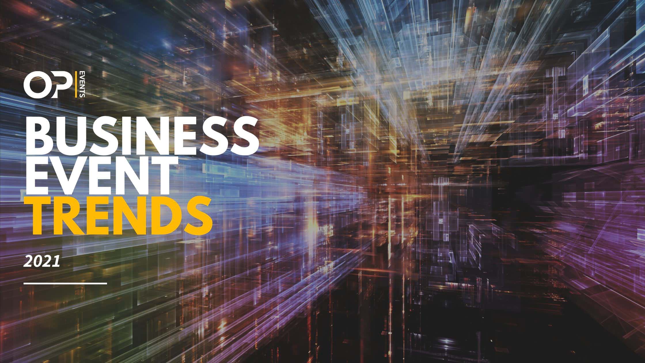 Business Events 2021: Trends & Predictions, What's in Store?